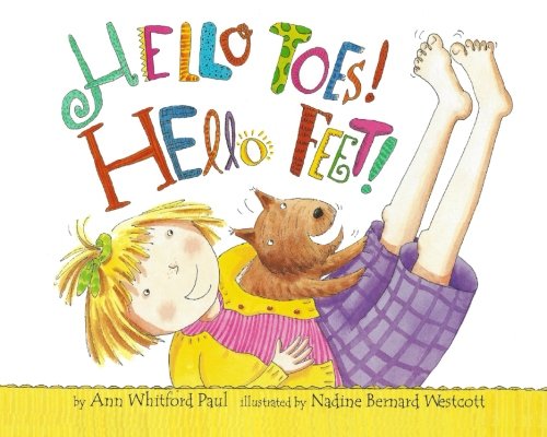 Hello Toes! Hello Feet!: Paul, Ann Whitford, Westcott, Nadine Bernard ...