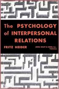 The Psychology of Interpersonal Relations: Fritz Heider: Amazon.com: Books