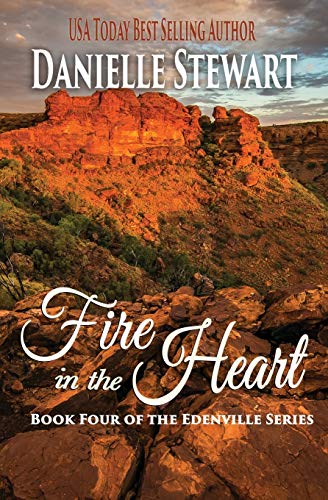 Fire in the Heart (The Edenville Series): Stewart, Danielle ...