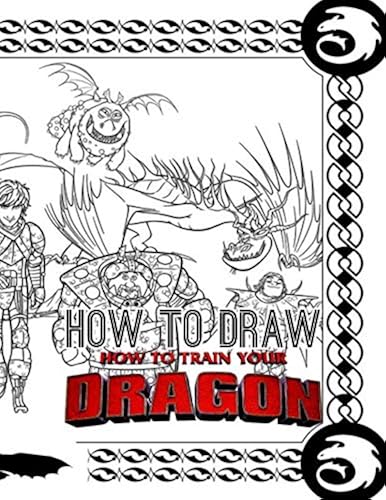 How To Draw How To Train Your Dragon: Learn To Draw How To Train Your ...