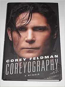 Coreyography: A Memoir: Feldman, Corey: 9780312609337: Amazon.com: Books