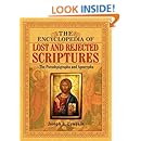 The Encyclopedia of Lost and Rejected Scriptures: The Pseudepigrapha and Apocrypha: Joseph B ...