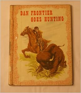 Dan Frontier Goes Hunting (Dan Frontier Series): william hurley: Amazon ...