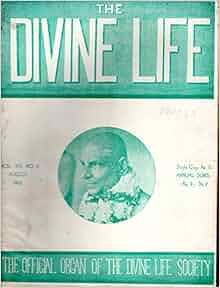 The Divine Life: The Official Organ of the Divine Life Society; Vol ...