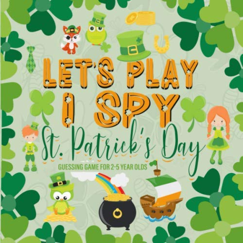 Let's Play I Spy St Patrick's Day Guessing Game For 2-5 Year Olds: Fun ...