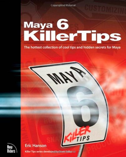 Maya 6 Killer Tips: Hanson, Eric: 9780321278531: Amazon.com: Books