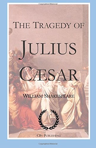 The Tragedy of Julius Caesar: Shakespeare's tragedy with First Folio ...