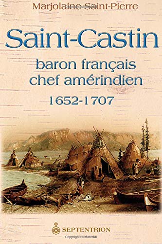 Saint-Castin (French Edition): Saint-Pierre, Marjolaine: 9782894481370 ...