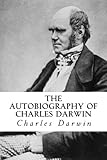 Autobiography Of Charles Darwin: Amazon.ca: Darwin, Charles: Books