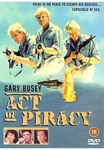 Amazon.com: Act of Piracy : Gary Busey, Belinda Bauer, Ray Sharkey ...
