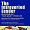 The Introverted Leader: Building on Your Quiet Strength: Kahnweiler PhD ...