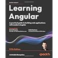 Learning Angular: A practical guide to building web applications with modern Angular: Aristeidis ...