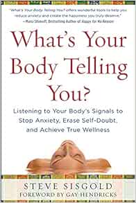 What's Your Body Telling You? Listening To Your Body's Signals to Stop ...