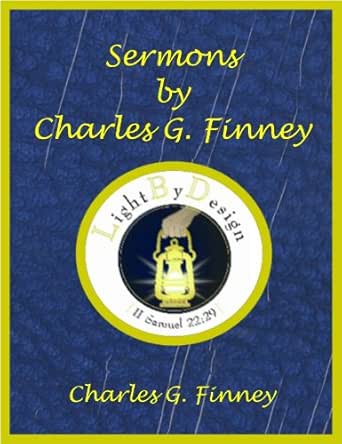Sermons By Charles G. Finney - Kindle edition by Finney, Charles G ...