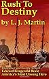 Rush to Destiny: Edward Fitzgerald Beale American Hero: Martin, L. J ...