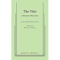 The Visit: A Drama in Three Acts: Maurice Valency, Friedrich Durrenmatt ...