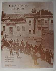 The Armenian Genocide, 1915-1923: A Handbook for Students and Teachers ...
