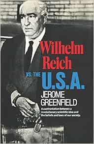 Wilhelm Reich Vs. the USA: Greenfield, Jerome: 9781727708974: Amazon ...