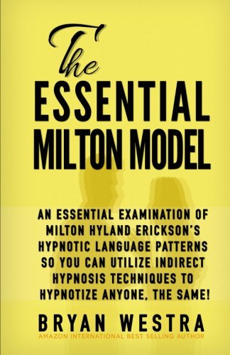 The Essential Milton Model: An Essential Examination Of Milton Hyland ...