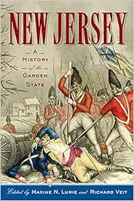 New Jersey: A History of the Garden State: Lurie, Maxine N., Veit ...