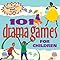 101 Drama Games for Children: Fun and Learning with Acting and Make ...