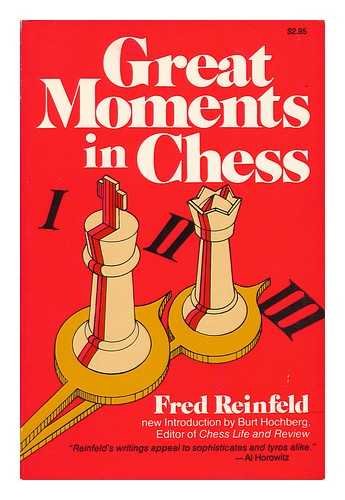 Great Moments in Chess: Reinfeld, Fred: 9780812821871: Amazon.com: Books