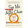 See Me After Class: Advice for Teachers by Teachers: Elden, Roxanna ...