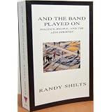 And the Band Played On: Politics, People, and the AIDS Epidemic, 20th ...