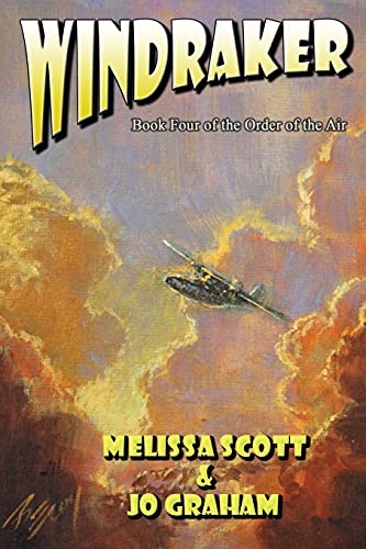Wind Raker (The Order of the Air): Scott, Melissa, Graham, Jo ...