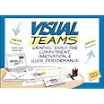 Visual Teams: Graphic Tools for Commitment, Innovation, and High ...
