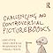 Challenging and Controversial Picturebooks: Creative and critical ...