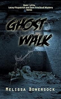 Amazon.com: Ghost Walk (A Lacey Fitzpatrick and Sam Firecloud Mystery Book 1) eBook: Melissa ...