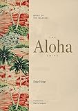 The Aloha Shirt: Spirit Of The Islands: Dale Hope, Rosemary Wray ...