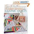 Modern Designs for Classic Quilts: 12 Traditionally Inspired Patterns ...