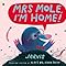 Mrs Mole, I'm Home!: Amazon.co.uk: Jarvis: Books