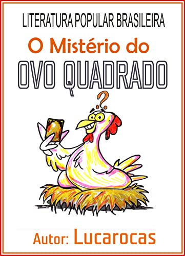 O MISTÉRIO DO OVO QUADRADO - eBook, Resumo, Ler Online e PDF - por a Arte de Ser, LUCAROCAS