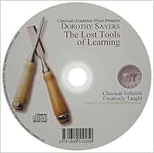 Dorothy Sayers: Lost Tools of Learning CD: Classical Academic Press ...