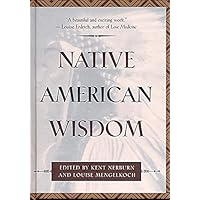 Native American Wisdom (Classic Wisdom Collections): Mengelkoch, Louise ...
