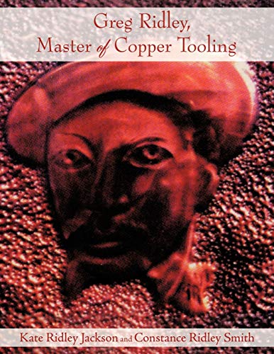 Greg Ridley, Master of Copper Tooling: Ridley Jackson, Kate, Ridley ...