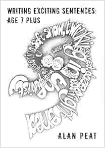 Writing Exciting Sentences: Alan Peat: 8601417729922: Amazon.com: Books