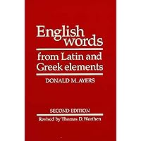 Dictionary of Latin and Greek Origins: A Comprehensive Guide to the ...