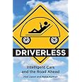 Driverless: Intelligent Cars and the Road Ahead: Lipson, Hod, Kurman ...