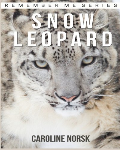 Snow Leopard: Amazing Photos & Fun Facts Book About Snow Leopard For ...