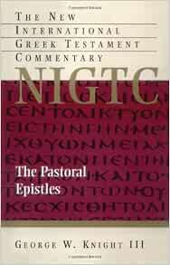 The Pastoral Epistles (The New International Greek Testament Commentary ...