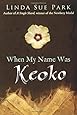 When My Name Was Keoko: Park, Linda Sue: 9780547722399: Amazon.com: Books