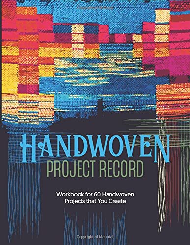 Handwoven Project Record: 4-Shaft Weaving journal for 60 Handwoven ...