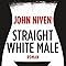 Straight White Male: Roman : Niven, John, Glietsch, Stephan: Amazon.de ...
