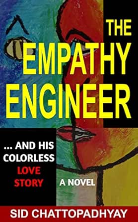 The Empathy Engineer: A Novel - Kindle edition by Chattopadhyay, Sid. Literature & Fiction ...