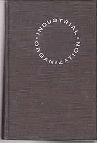 Industrial Organization: Bain, Joe Staten: 9780471042914: Amazon.com: Books