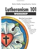 Lutheranism 101: Concordia Publishing House, Scot A. Kinnaman, Laura L ...